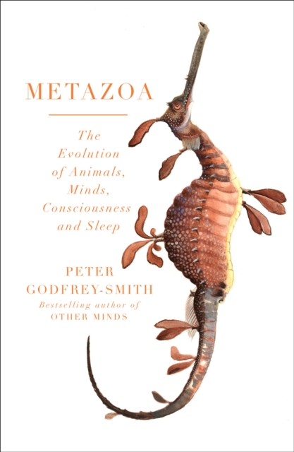 Metazoa: Animal Minds and the Birth of Consciousness - Rossiters Bookshop